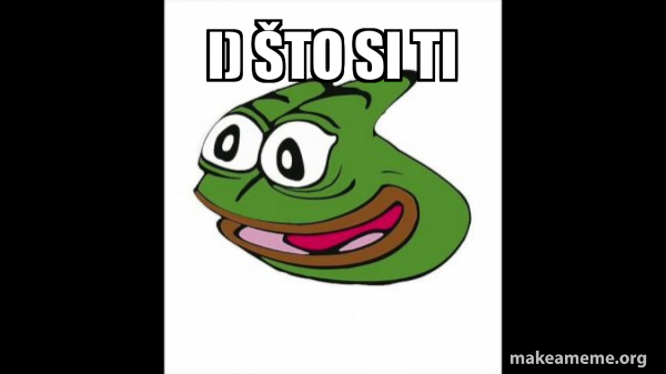 i) što si ti - Pepega Meme Generator