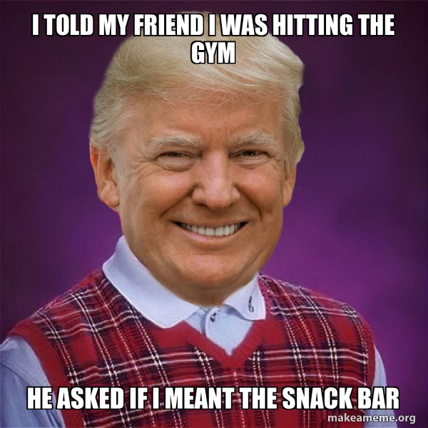 I told my friend I was hitting the gym He asked if I meant the snack ...