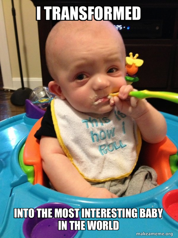 I transformed into the most interesting baby in the world - The Most ...