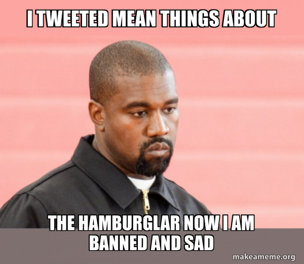 I tweeted mean things about the hamburglar now i am banned and sad ...