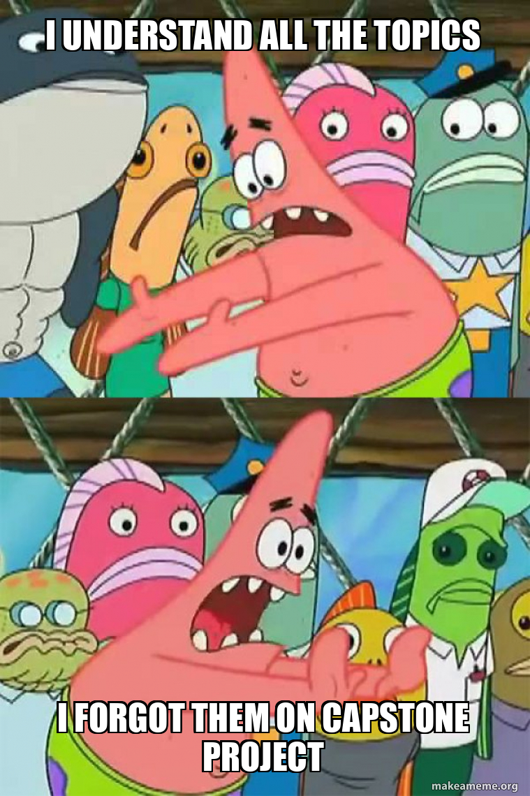 I understand all the topics I forgot them on Capstone project - Push It ...