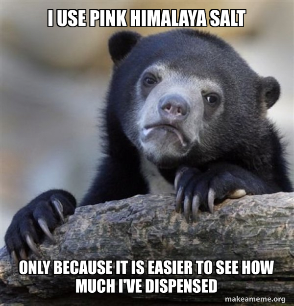 I use pink himalaya salt Only because it is easier to see how much I've ...