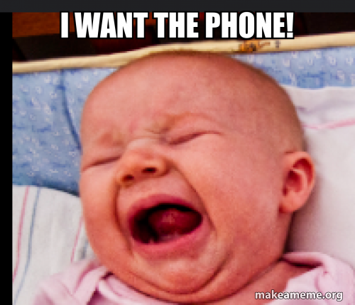 I want the phone! Meme Generator