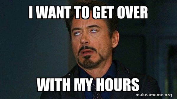 I Want To Get Over With My Hours Tony Stark Eye Roll Meme Generator