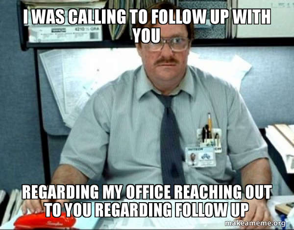 I was calling to follow up with you regarding my office reaching out to ...