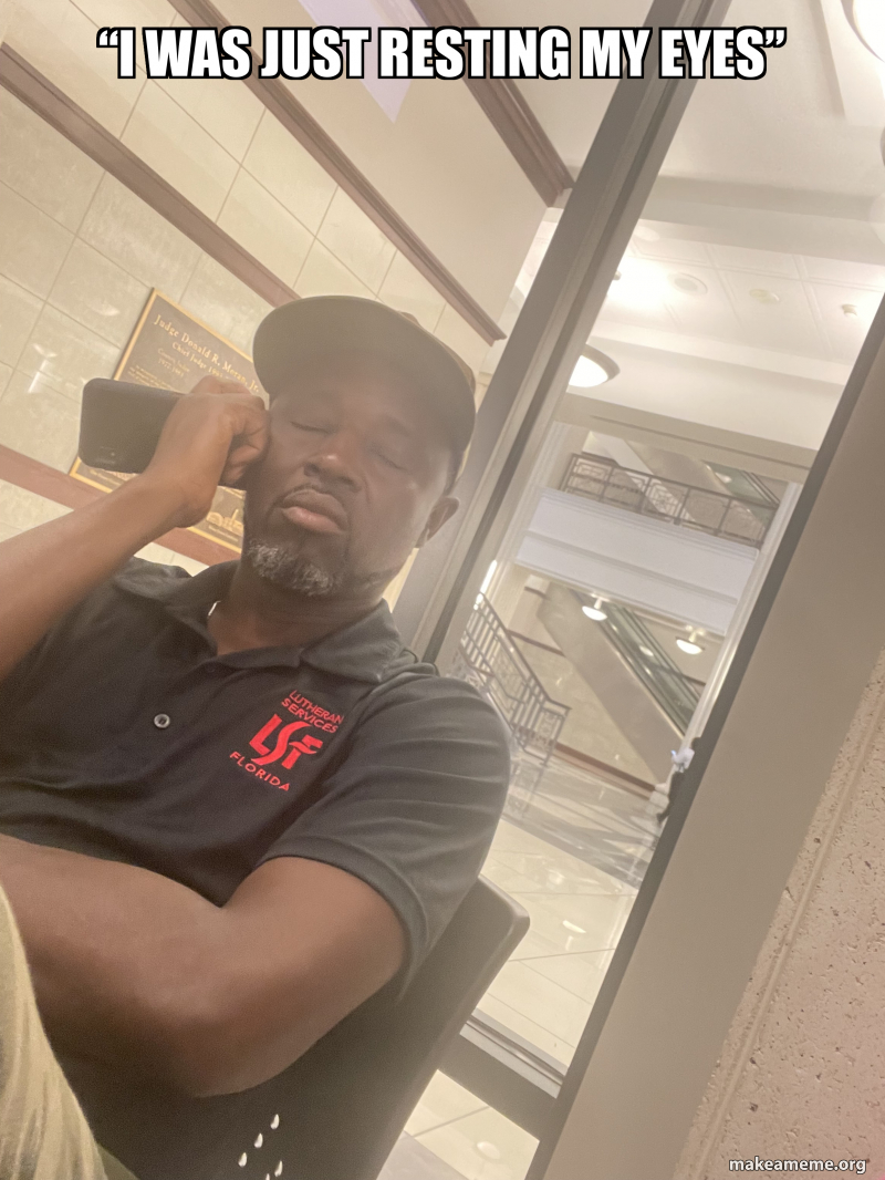 “I was just resting my eyes” Meme Generator