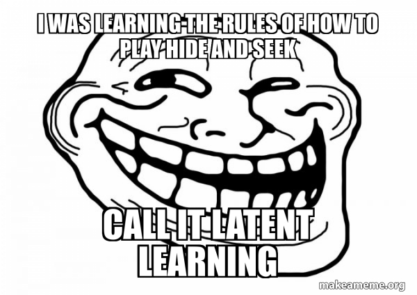 i was learning the rules of how to play hide and seek call it latent ...
