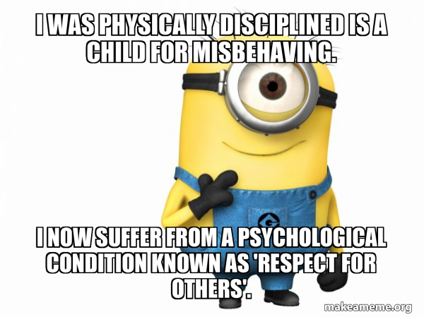 I was physically disciplined is a child for misbehaving. I now suffer ...