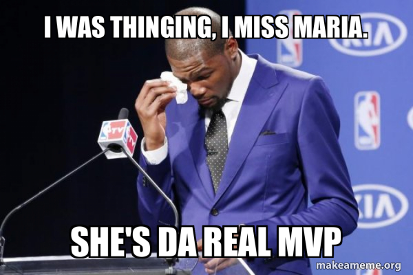 I was THINGING, I miss Maria. She's Da Real MVP - Kevin Durant You Da ...