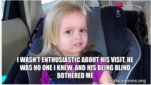 I wasn’t enthusiastic about his visit. He was no one I knew. And his ...