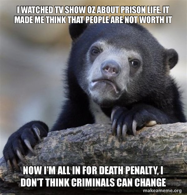 I watched TV show OZ about prison life. It made me think that people ...
