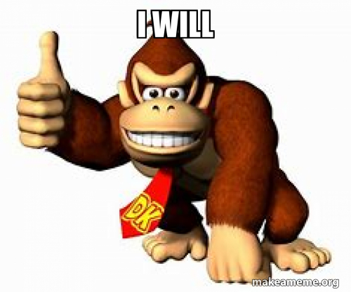 I WILL Meme Generator