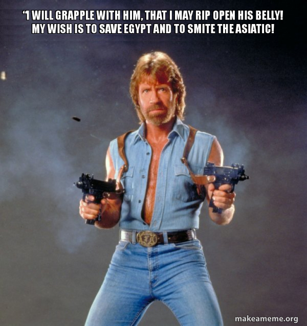 â€œI will grapple with him, that I may rip open his belly! My wish is ...