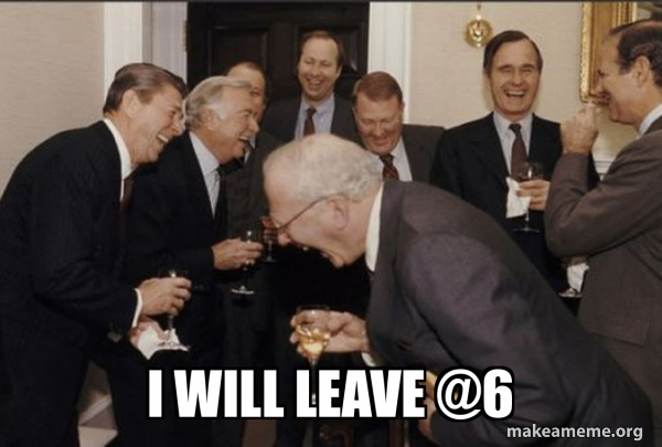 I will leave @6 - Laughing Men in Suits | And Then I Said Meme Generator