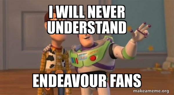 I WILL NEVER UNDERSTAND ENDEAVOUR FANS - Buzz and Woody (Toy Story ...