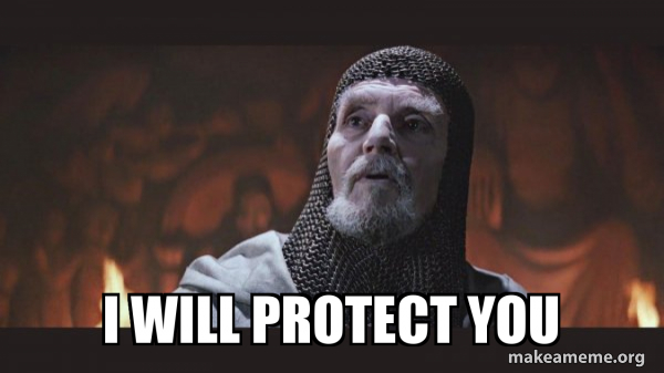 I will protect you - You Chose Poorly - Grail Knight Meme Generator