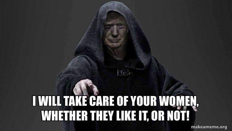 i will take care of your women, whether they like it, or not! Meme ...