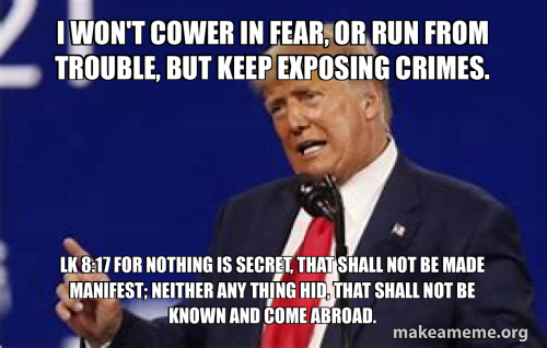 i won't cower in fear, or run from trouble, but keep exposing crimes ...