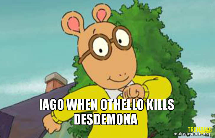 Iago Othello Memes