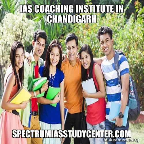 IAS Coaching institute in Chandigarh spectrumiasstudycenter.com Meme ...