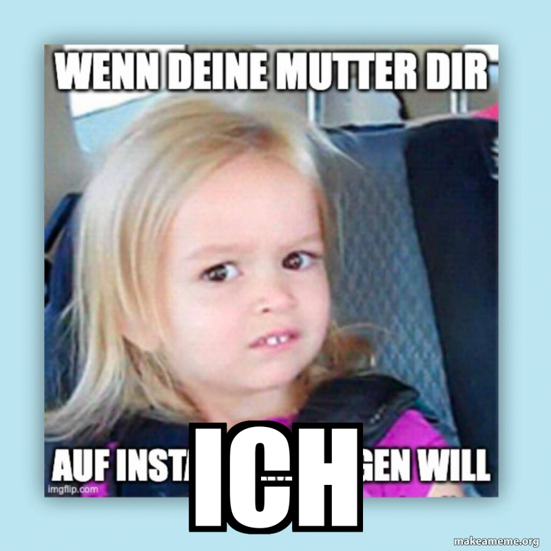 ich Meme Generator