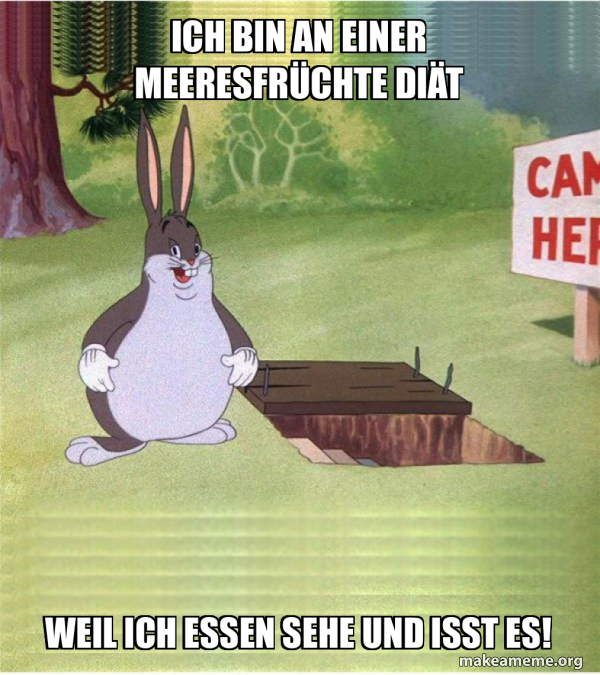 Ich bin an einer Meeresfrüchte Diät weil ich Essen sehe und isst es ...