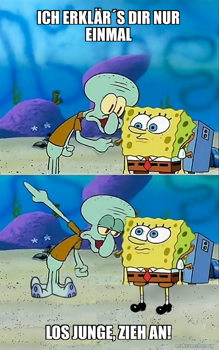 Ich erklär´s dir nur einmal los Junge, zieh an! - Talk To Spongebob ...