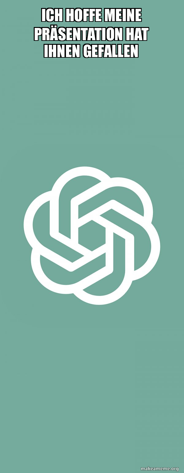 ich hoffe meine präsentation hat ihnen gefallen - ChatGPT Meme Generator