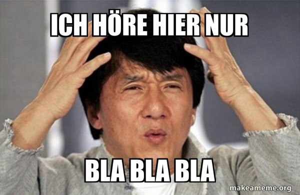 Ich höre hier nur Bla Bla Bla - Jackie Chan Why? Meme Generator