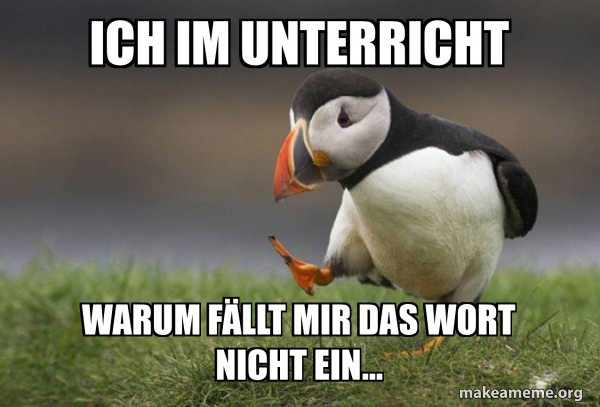 Ich im Unterricht Warum fällt mir das Wort nicht ein... - Unpopular ...