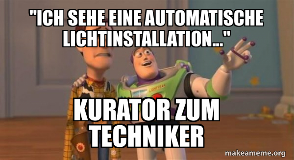 "Ich sehe eine automatische Lichtinstallation..." Kurator zum Techniker ...