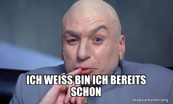Ich weiß bin ich bereits schon - You Complete Me Meme Generator