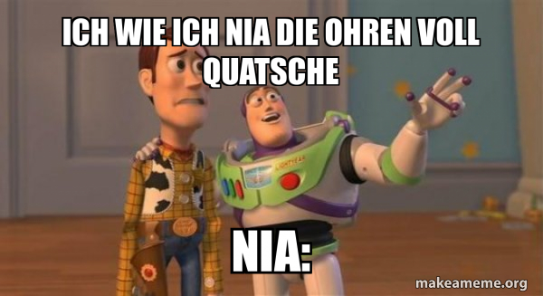 ich wie ich Nia die ohren voll quatsche Nia: - Buzz and Woody (Toy ...