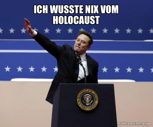 Ich wusste nix vom holocaust - Nazi Elon Meme Generator