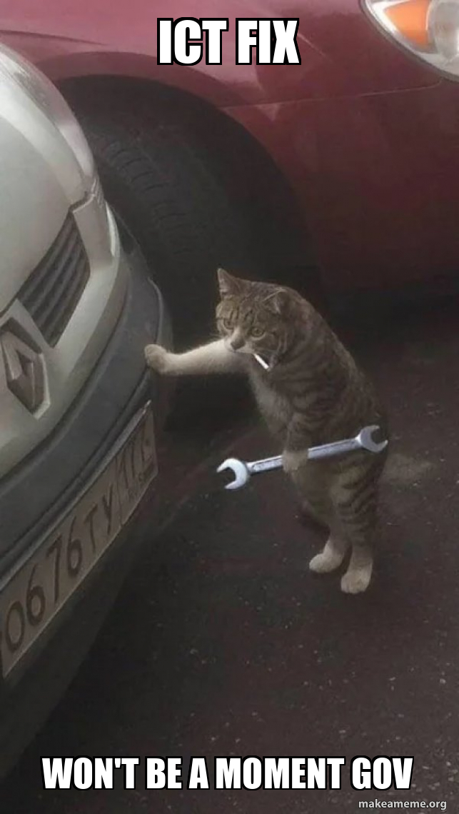 ICT fix won't be a moment Gov - Mechanic Cat Meme Generator