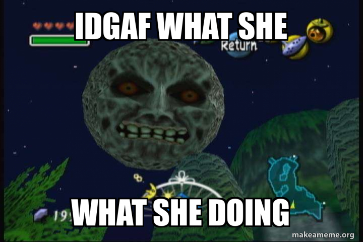 IDGAF WHAT SHE what she doing Meme Generator