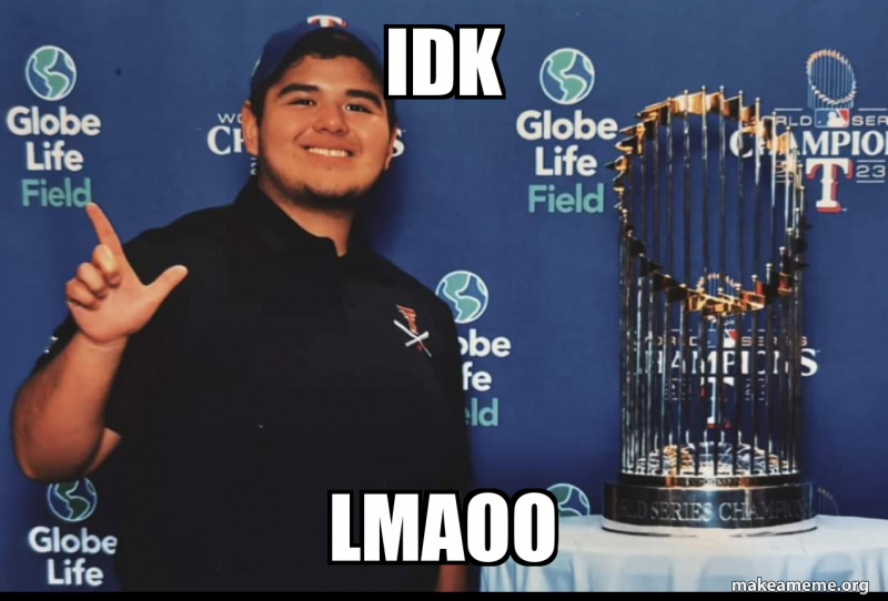 Idk Lmaoo Meme Generator