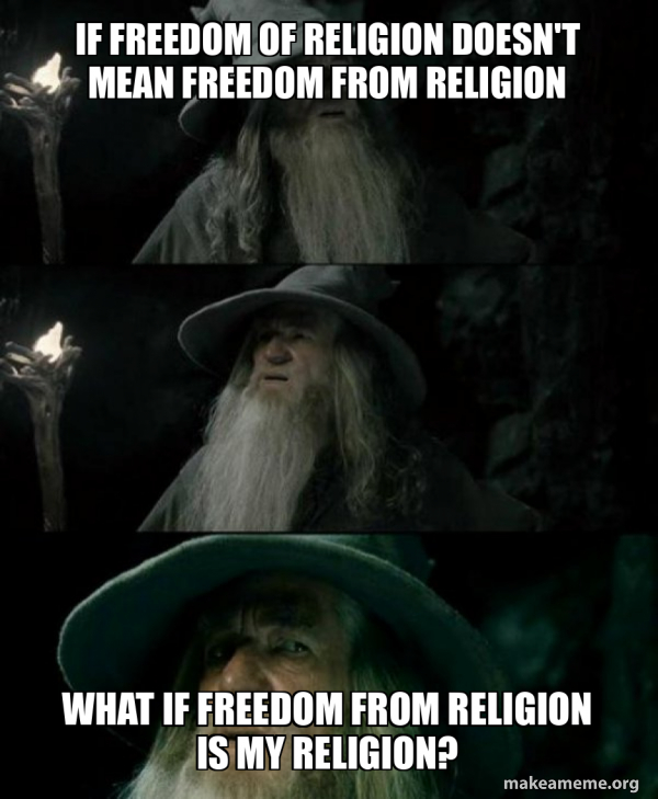 If Freedom of Religion doesn't mean freedom from religion What if ...