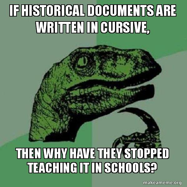 If historical documents are written in cursive, then why have they ...