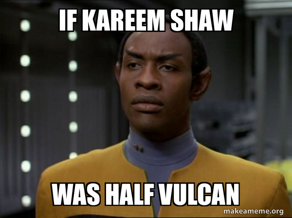 If Kareem Shaw Was half Vulcan - Skeptical Vulcan Meme Generator