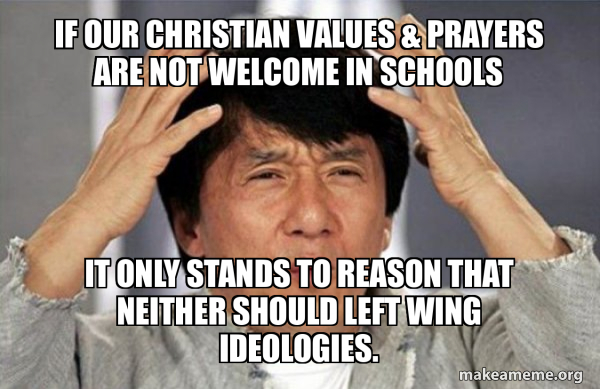If our Christian values & prayers are not welcome in schools it only ...