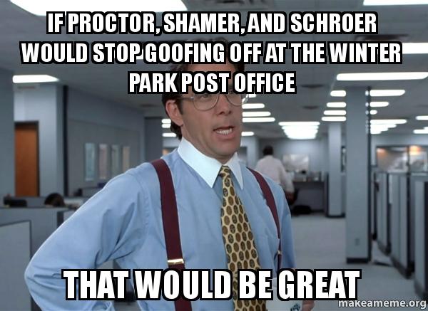 if proctor, shamer, and schroer would stop goofing off at the winter ...