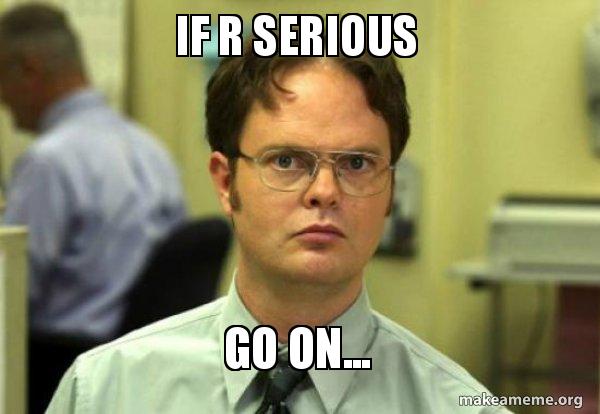 IF R SERIOUS GO ON... - Schrute Facts (Dwight Schrute from The Office ...