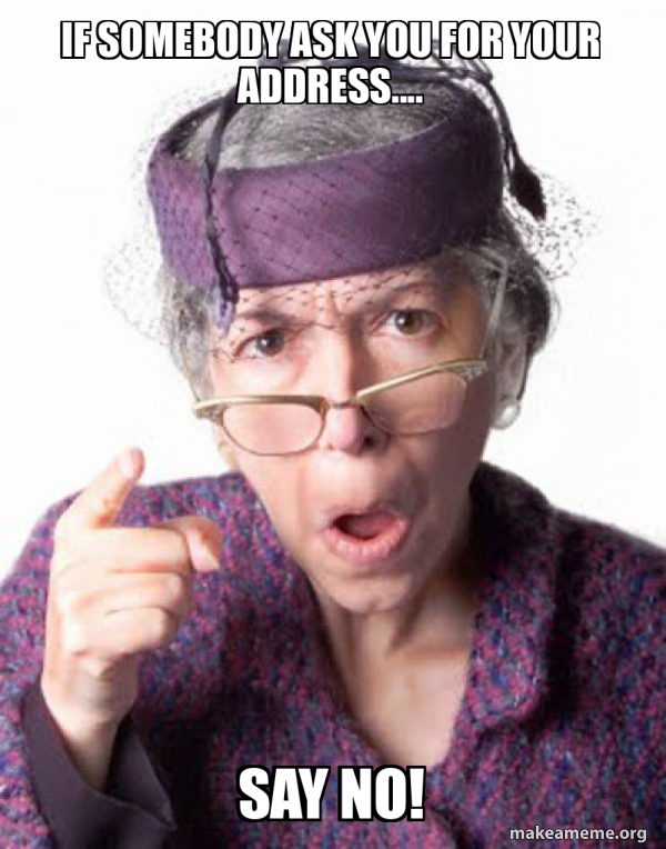 If somebody ask you for your address.... Say NO! - Disapproving Grandma ...