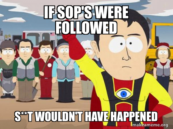 If SOP's were followed S**T wouldn't have happened - Captain Hindsight ...