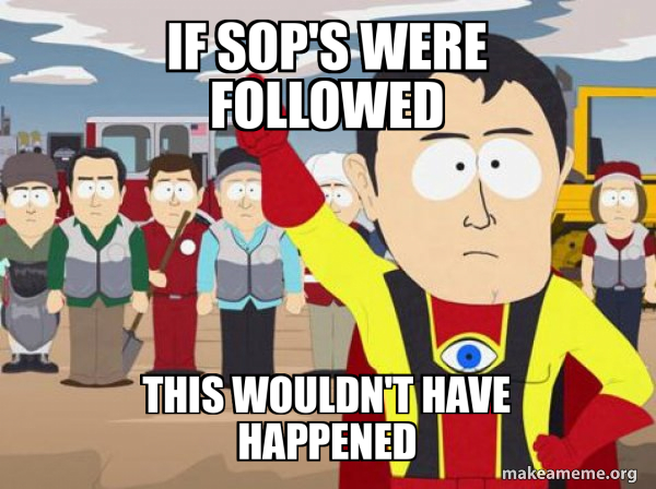 If SOP's were followed This wouldn't have happened - Captain Hindsight ...