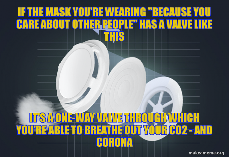 If the mask you're wearing "because you care about other people" has a ...