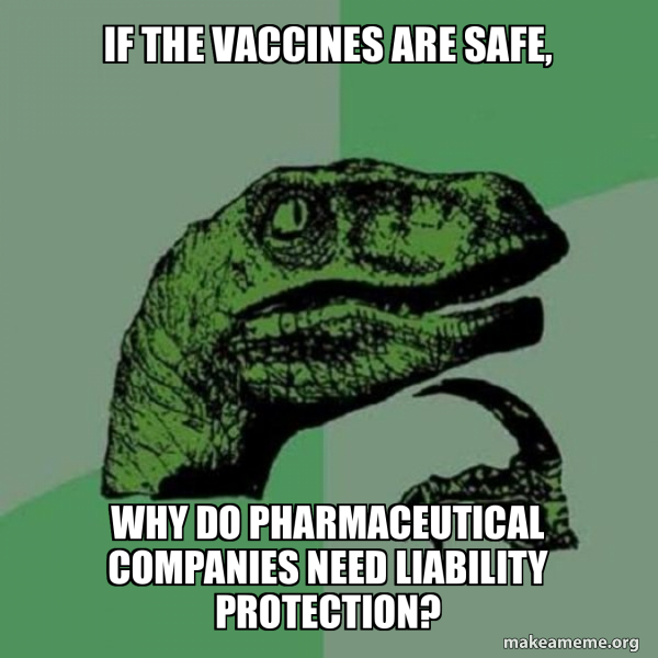 If the vaccines are safe, Why do pharmaceutical companies need ...