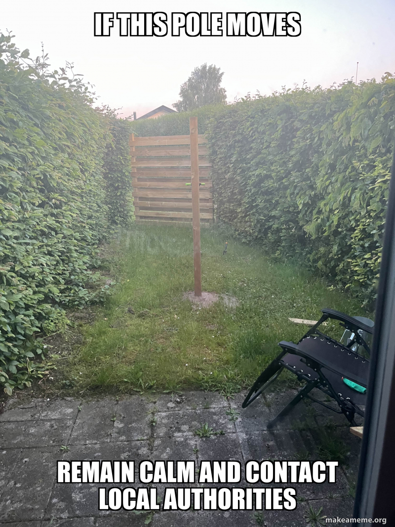 IF THIS POLE MOVES REMAIN CALM and contact local authorities Meme Generator