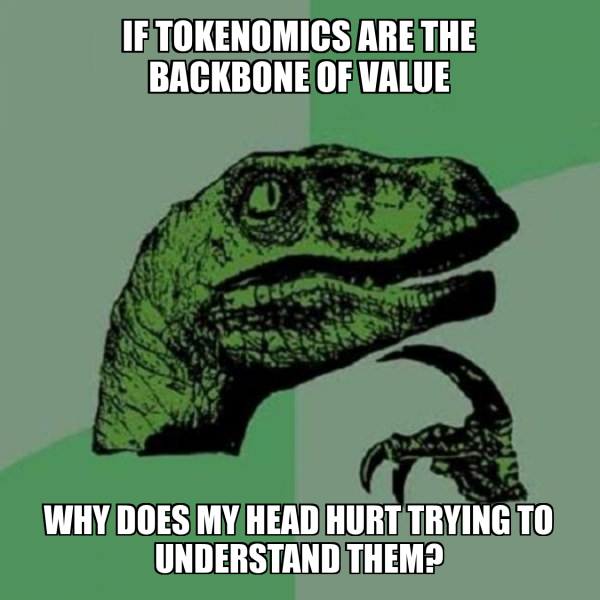 If tokenomics are the backbone of value why does my head hurt trying to ...